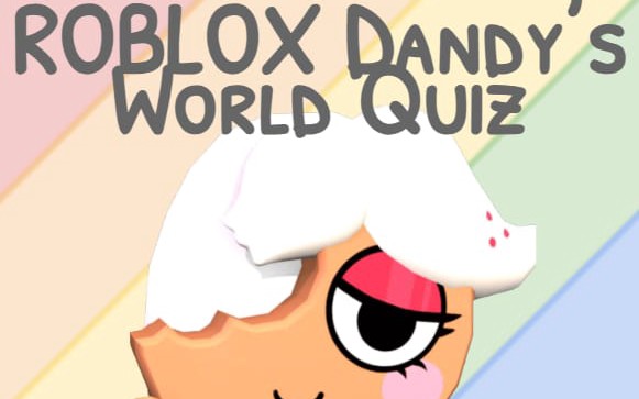 Ginger Quiz | ROBLOX Dandy's World Quiz - Test | Quotev
